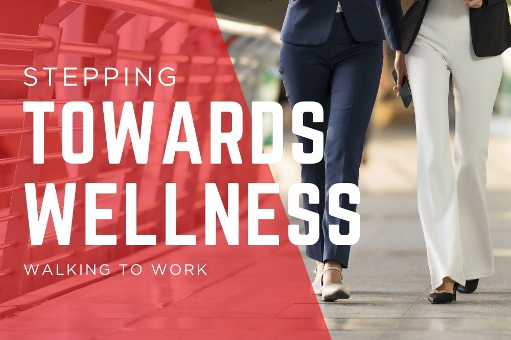 Step towards wellness: the benefits of walking to work - MOHS Workplace ...