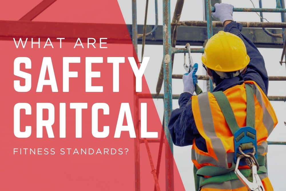 Safety critical fitness standards in the workplace - MOHS Workplace Health